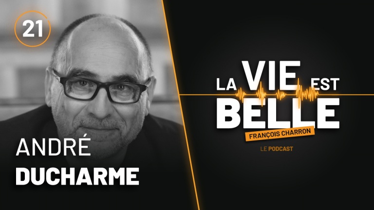 21e épisode de La vie est belle avec André Ducharme